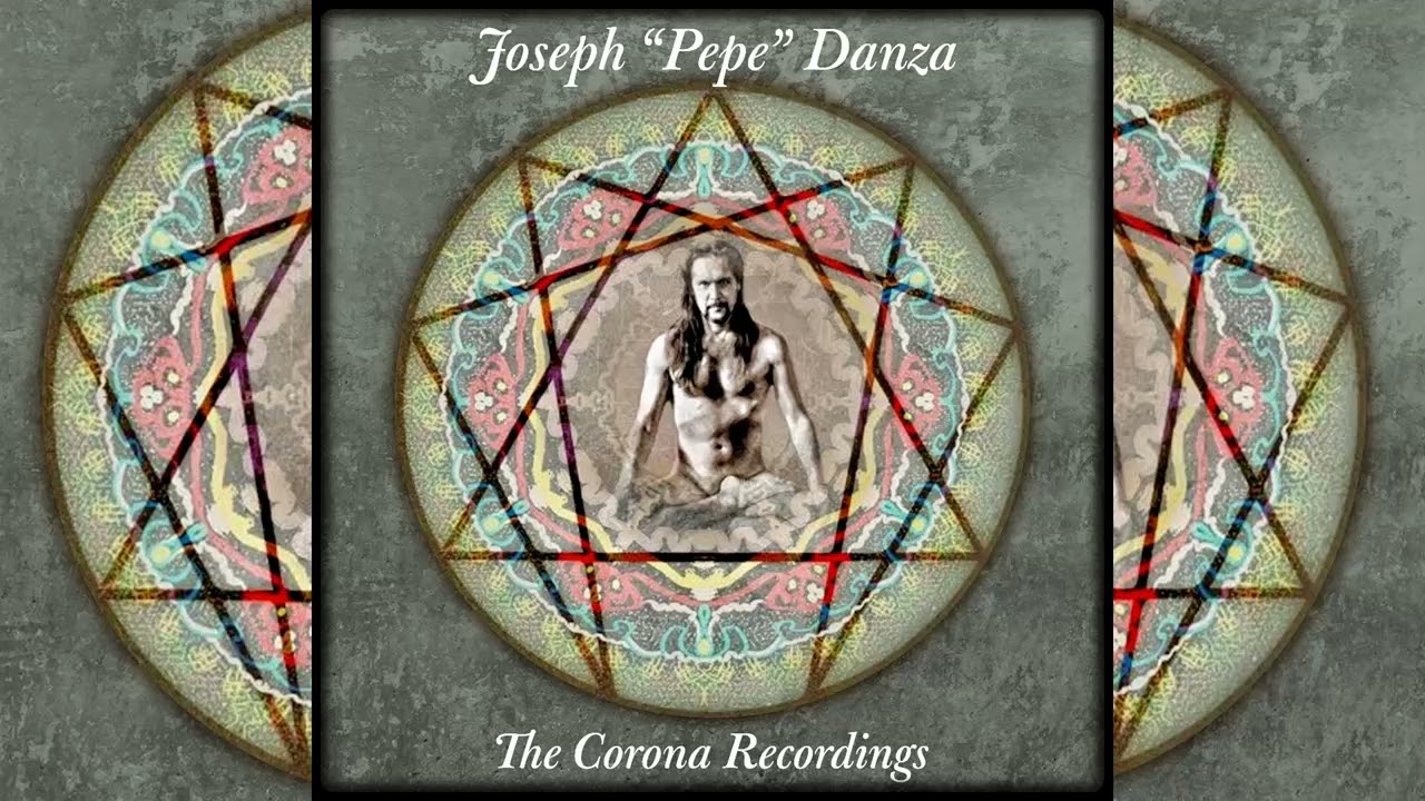 Joseph Pepe Danza - The Corona Recordings [Full Ep] - YouTube