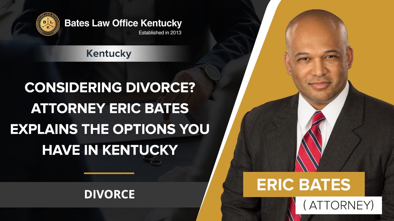 Considering Divorce? Attorney Eric Bates Explains The Options You Have ...