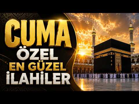 CUMA ÖZEL EN GÜZEL İLAHİLER | HAYIRLI CUMALAR #ilahidinle #ilahi