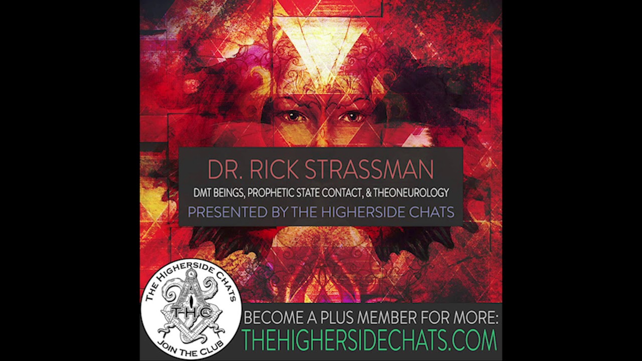 Dr. Rick Strassman | DMT Beings, Prophetic State Contact ...