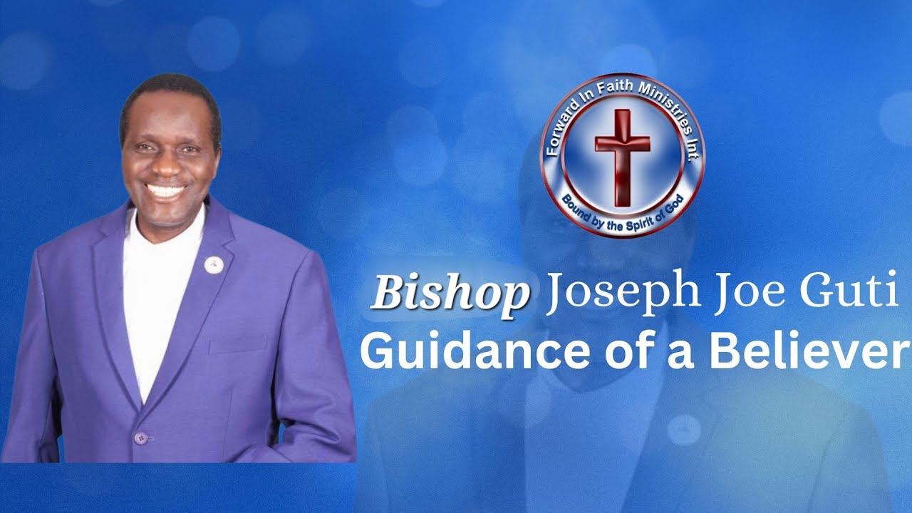 Guidance of a Believer-Apostle Joseph Joe Guti - YouTube