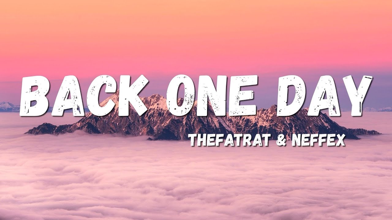 TheFatRat & NEFFEX - Back One Day (Outro Song) (Lyrics) - YouTube