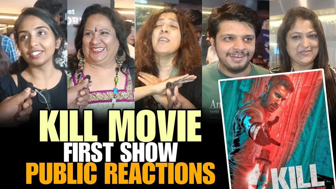KILL MOVIE First Show Public Reactions | Kill Movie Reviews, Kill Movie ...