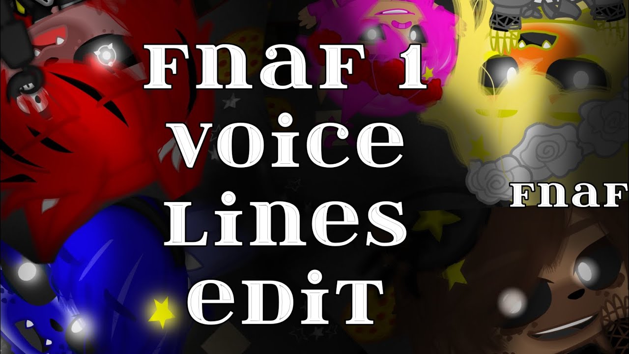 FNAF 1 Voice Lines Edit|Edit|FNAF 1|FNAF|Read Desc| - YouTube