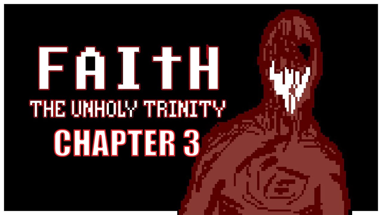 Faith The Unholy Trinity Chapter 3 - Full Playthrough - YouTube