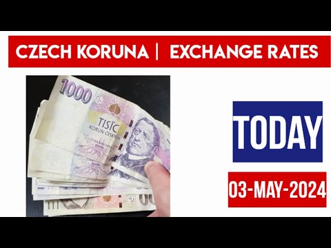 CZECH KORUNA CZK EXCHANGE RATES TODAY 03 may 2024 Czechia Currency