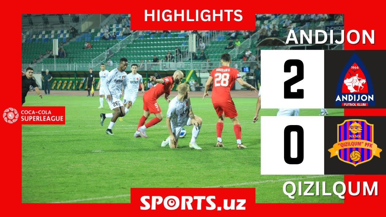 Andijon - Qizilqum 2:0 Gollar, qizil kartochka, penalti va xavfli ...