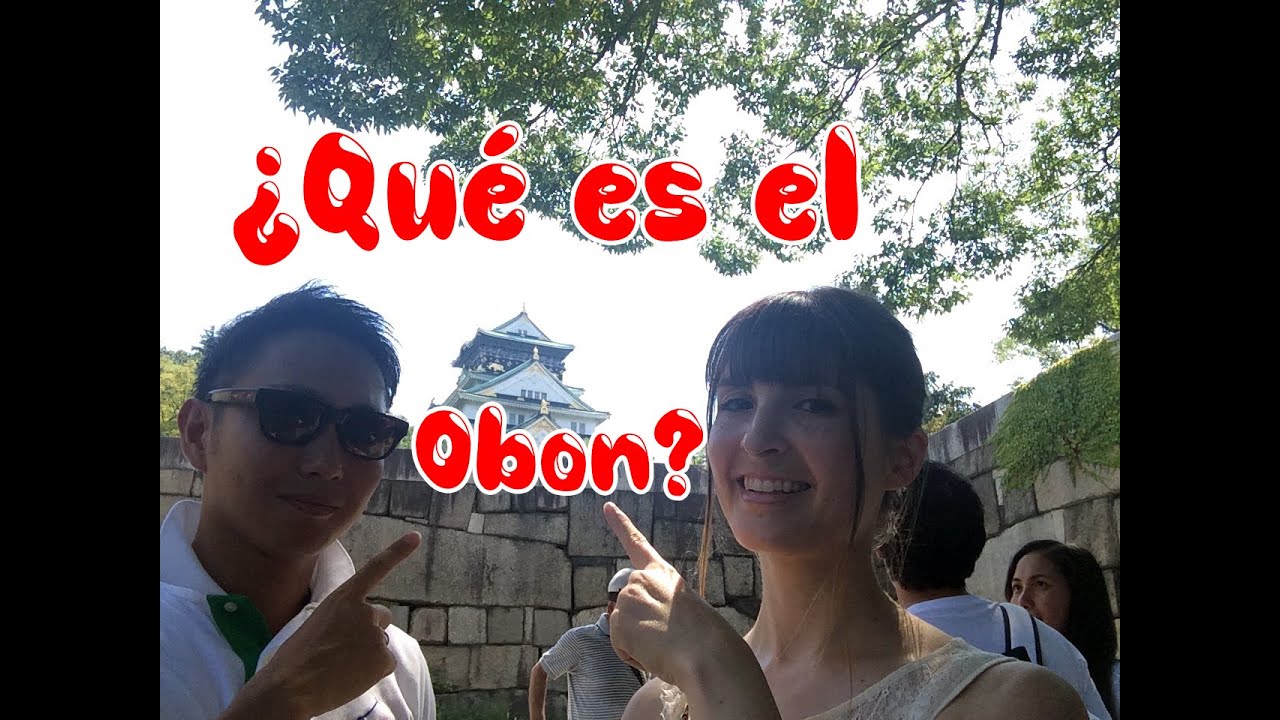 ¿Qué es el Obon? - What does Obon mean? - YouTube