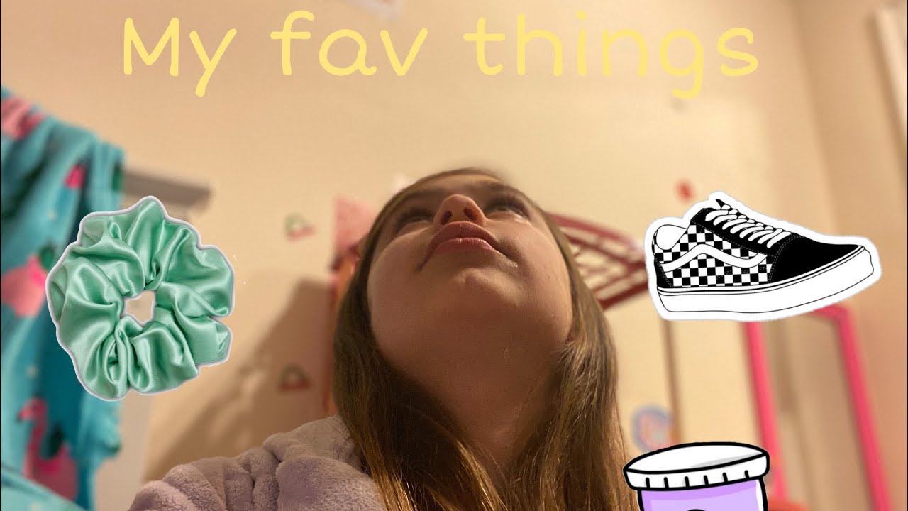 My fav things! - YouTube