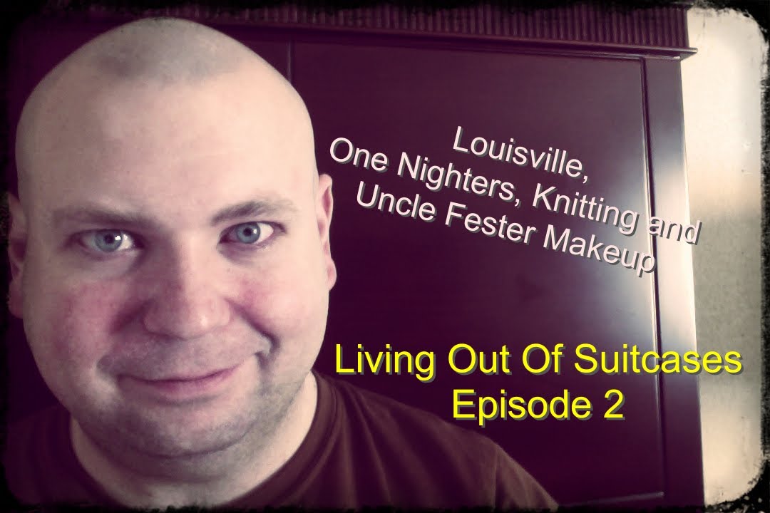 Louisville, One Nighters, Knitting & Uncle Fester Makeup Tutorial - YouTube