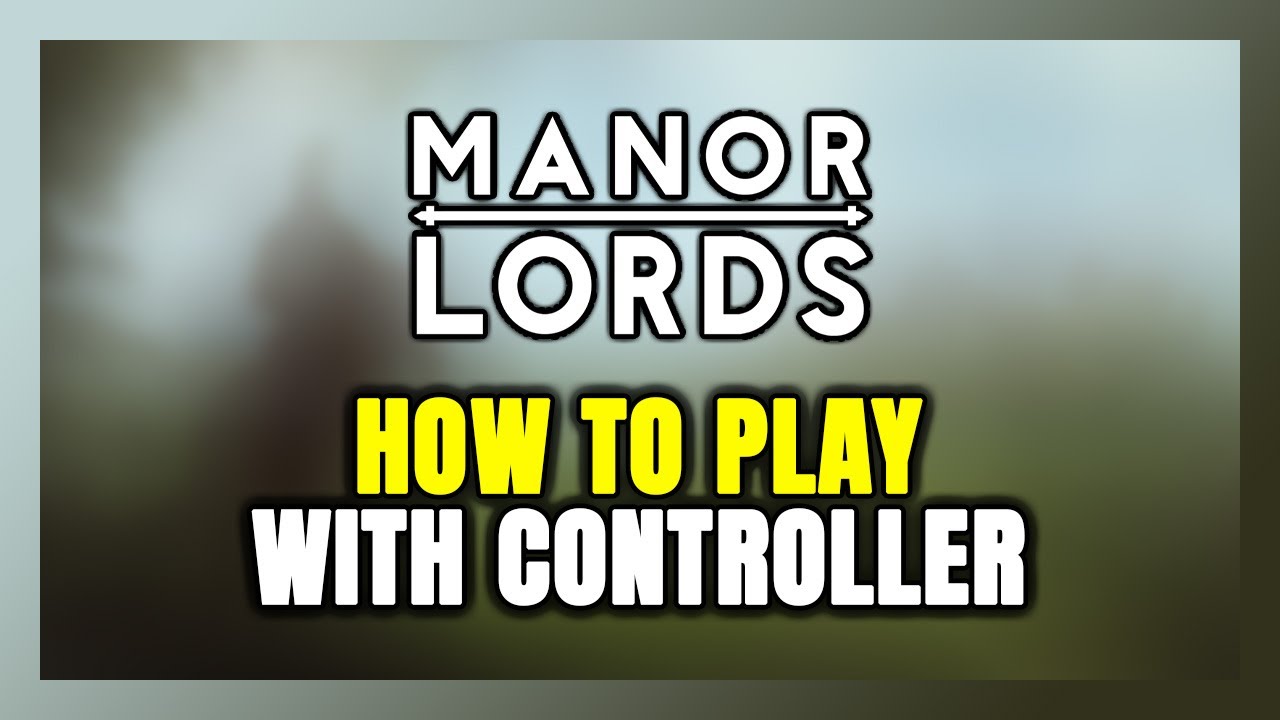 How to Play Manor Lords With Controller on PC! - YouTube