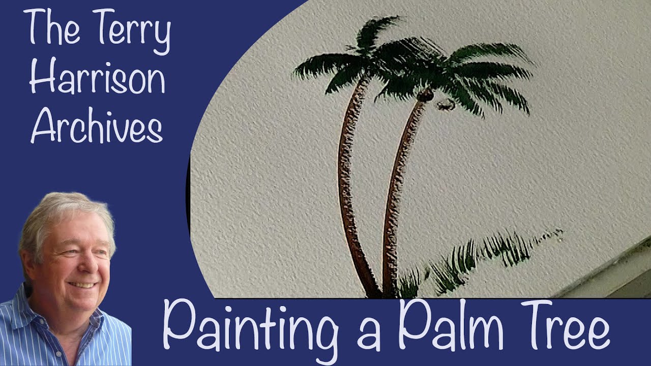 The Terry Harrison Archives - Painting a Palm Tree - YouTube
