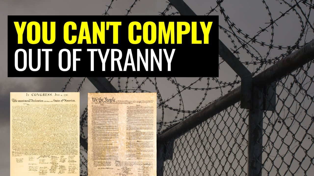 YOU CAN'T COMPLY Your Way Out of TYRANNY: The Forgotten Foundation ...
