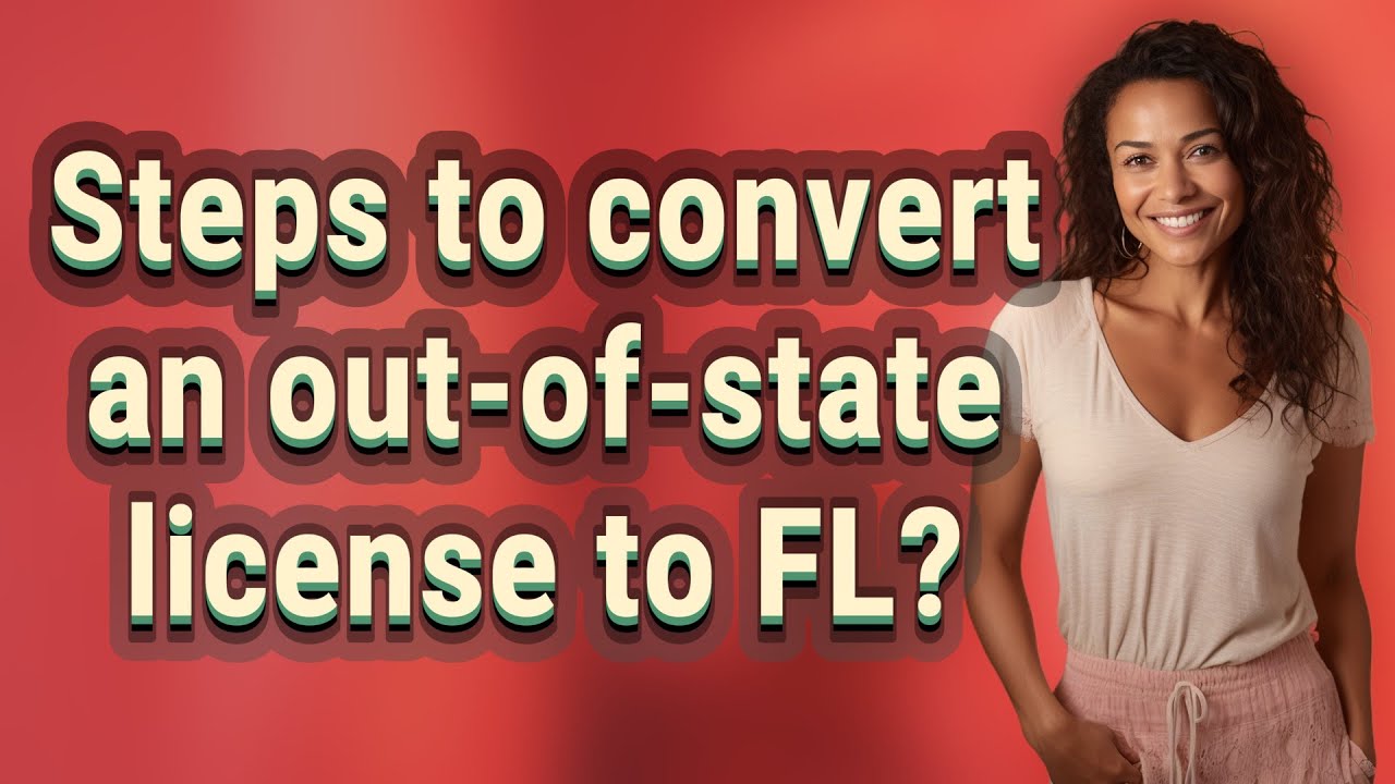 Steps to convert an out-of-state license to FL? - YouTube