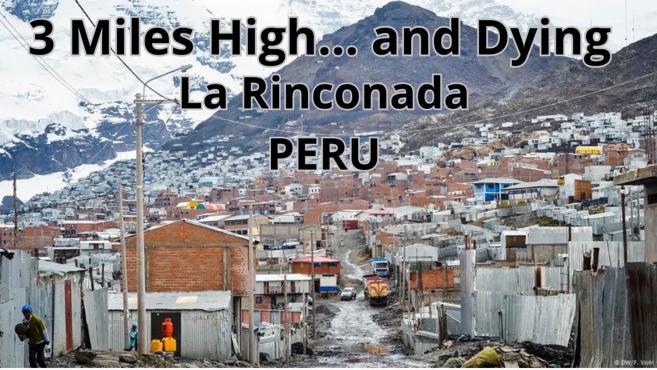 La Rinconada: Living in the World's Highest City - YouTube