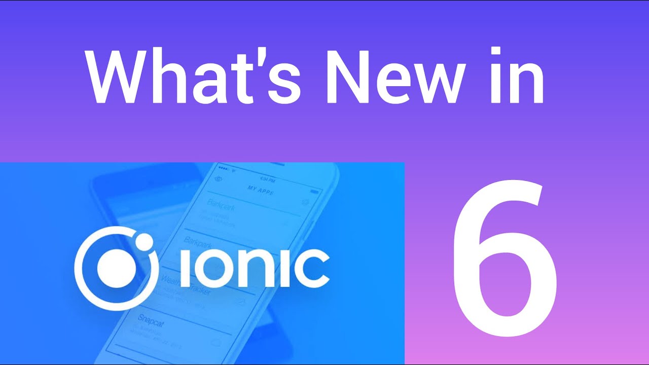 Ionic 6 Top 10 features - YouTube