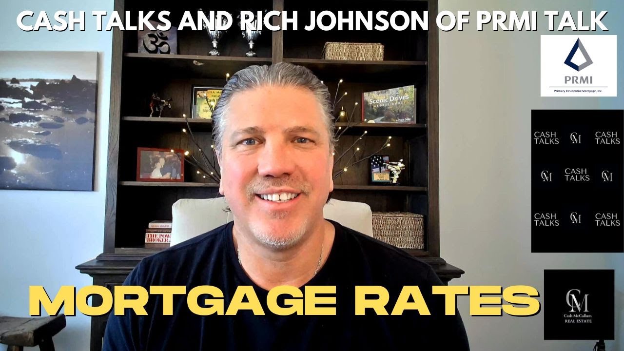 Housing and Mortgage Rates with Rich Johnson | Cash McCallum Real ...