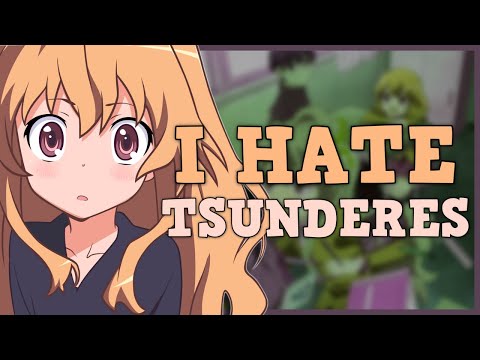 ¡¡Por qué ODIO a las tsunderes!!