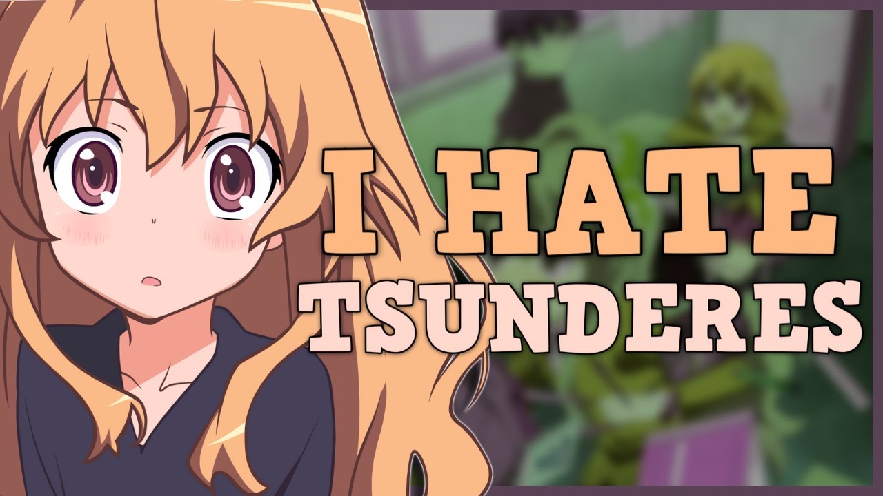 Why I HATE Tsunderes!! - YouTube
