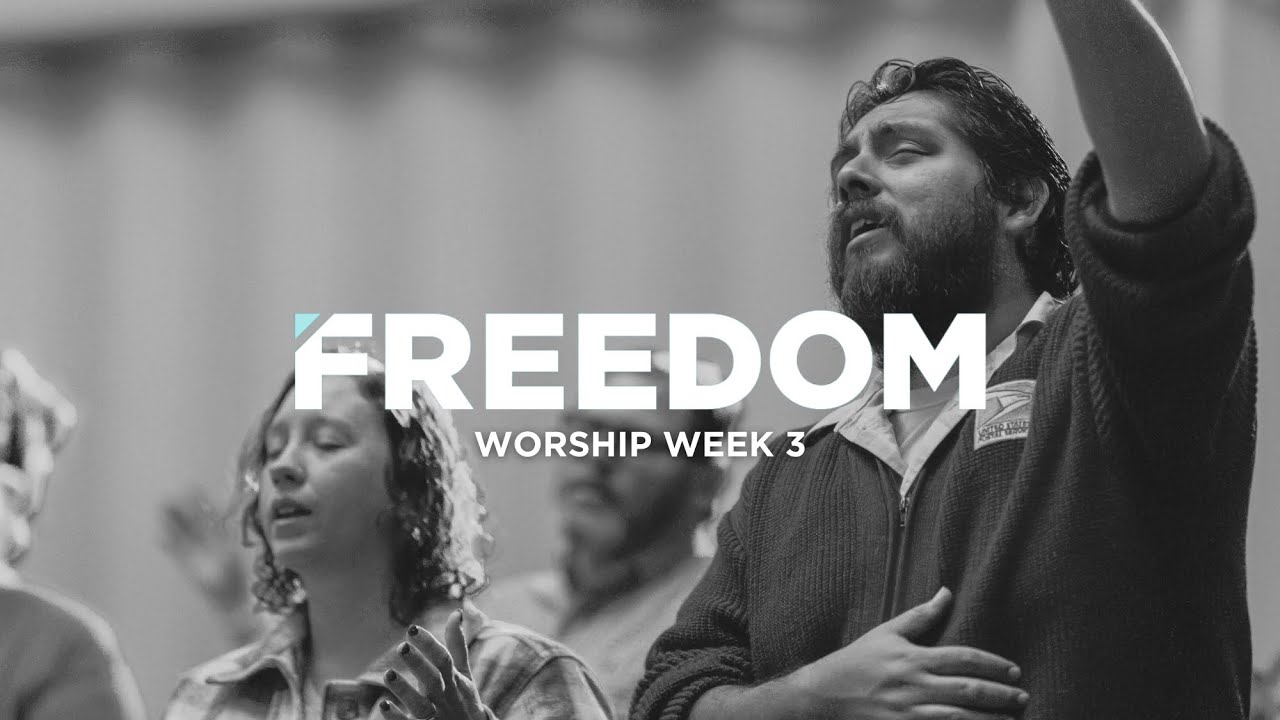 Freedom Worship Week 3 - YouTube
