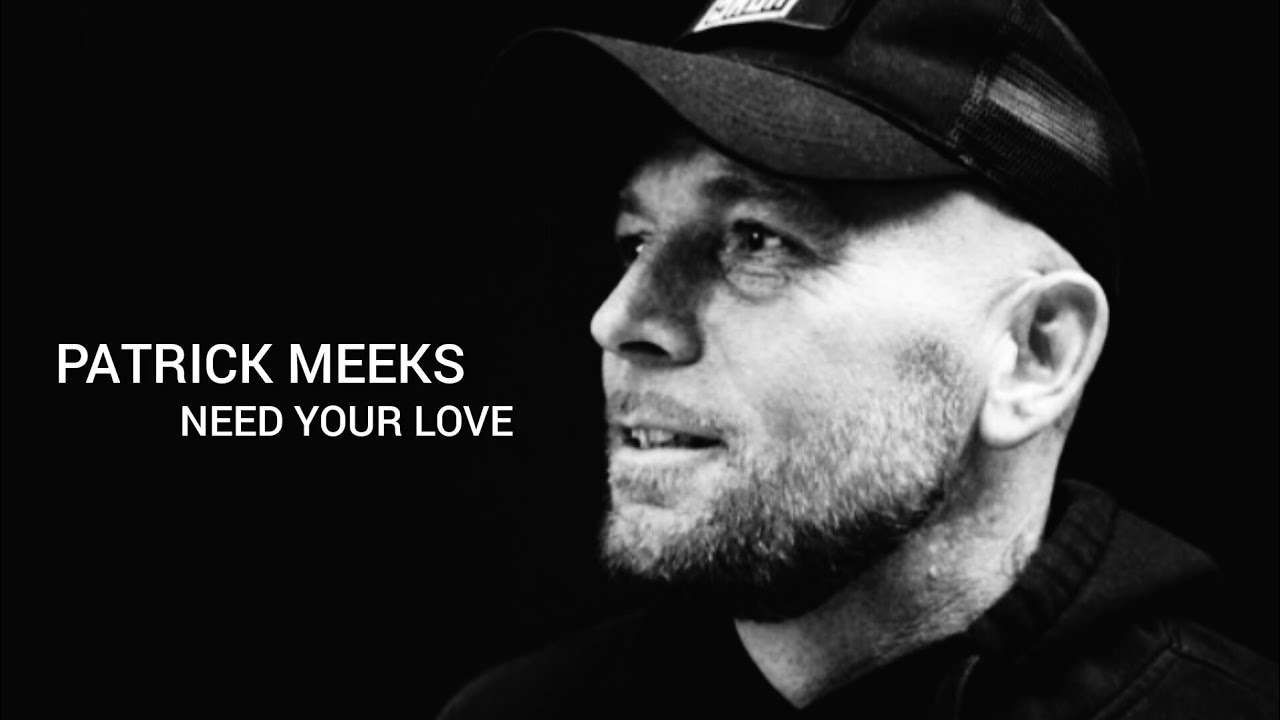 Patrick Meeks - Need Your Love (Groove Culture Deep) - YouTube