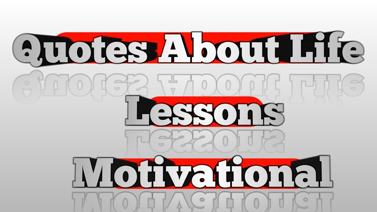 Quotes About Life Lessons speech Motivation sayings #quotes - YouTube