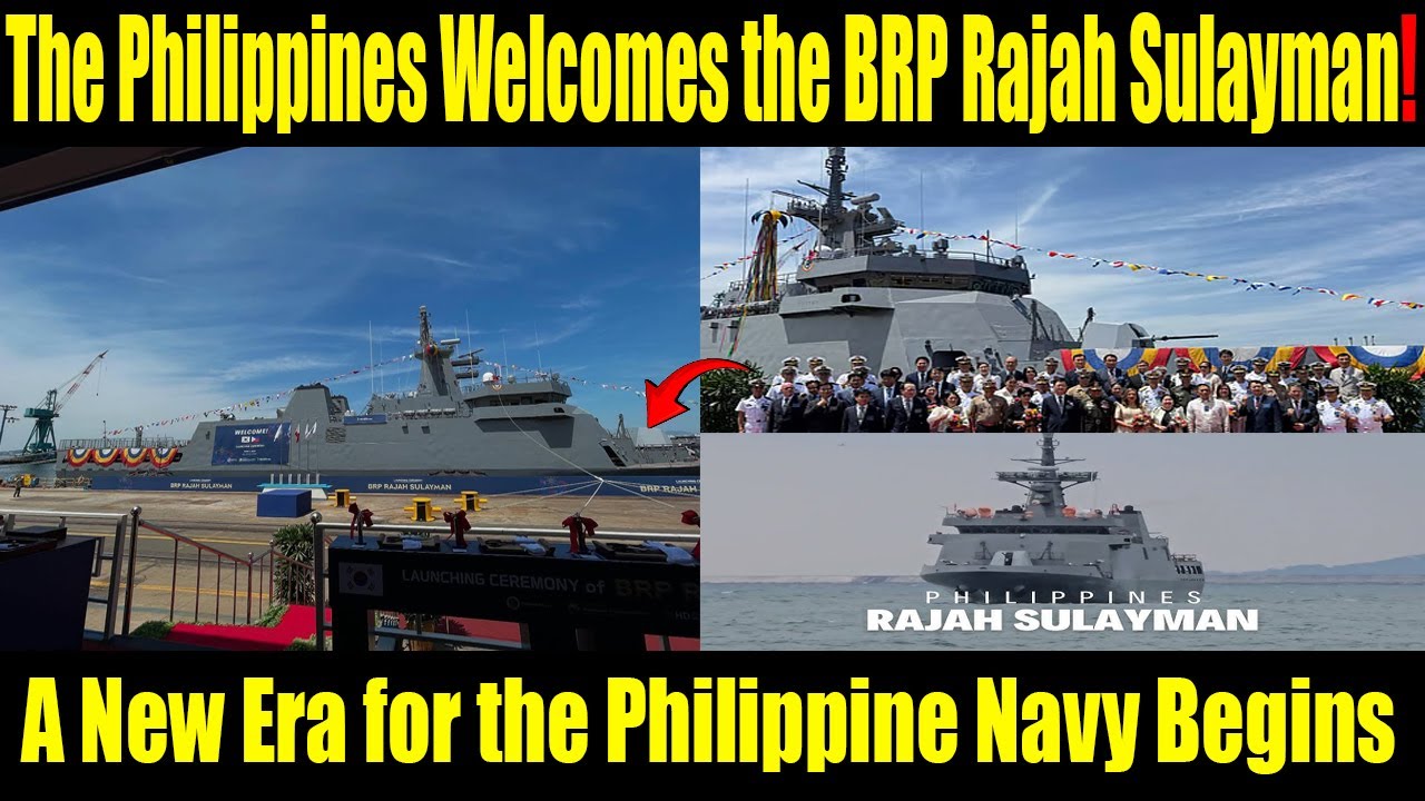The Philippines Welcomes the BRP Rajah Sulayman! A New Era for the ...