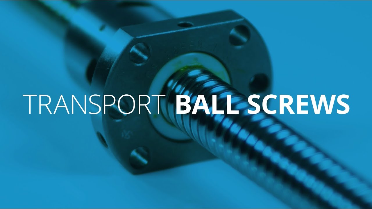 Transport Ball Screws - YouTube
