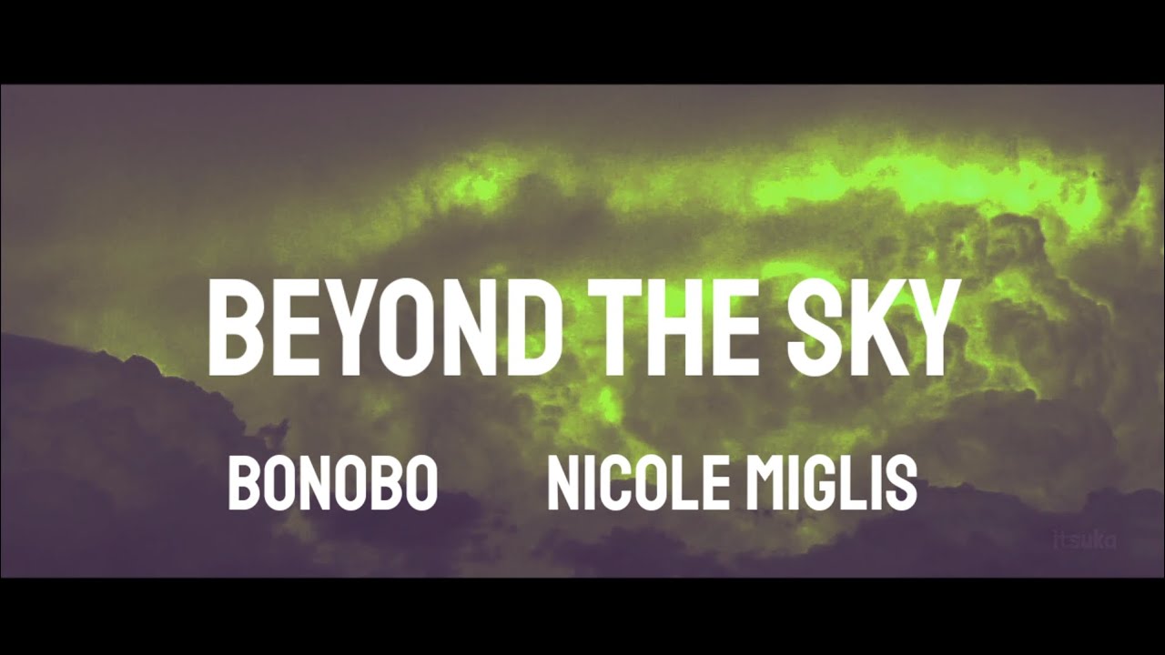 Bonobo, Nicole Miglis - Beyond the Sky (Lazarus Original Soundtrack ...