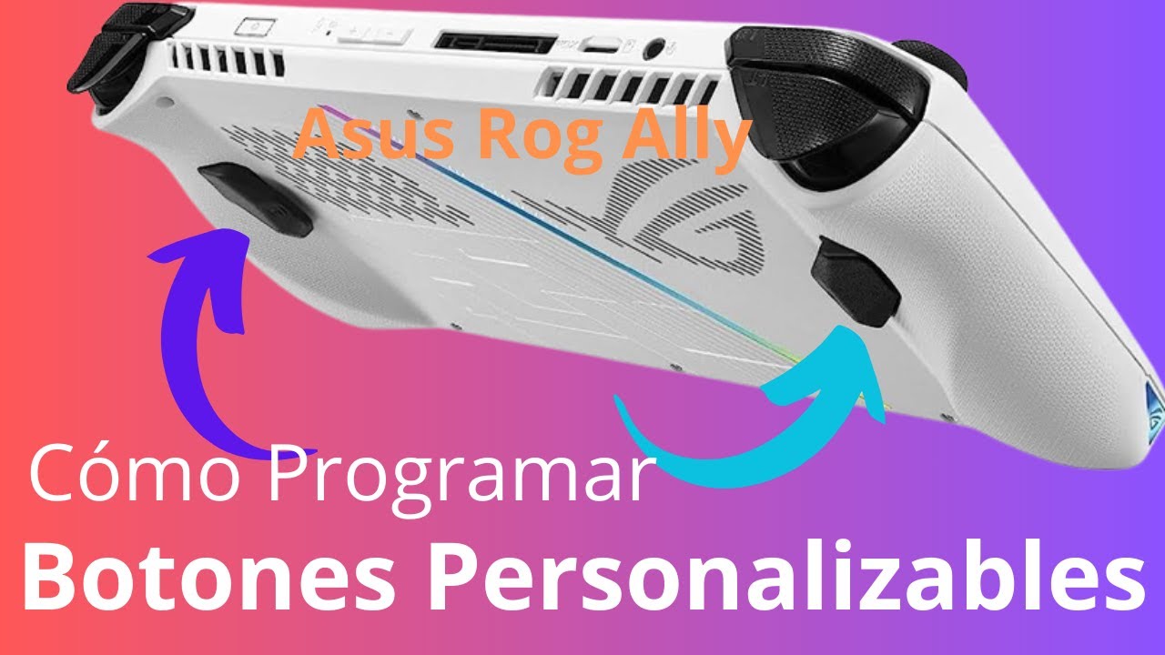 Como programar los Botones Personalizables M1-M2 en Rog Ally - YouTube