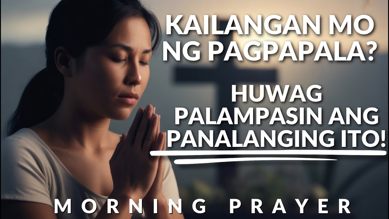 Panalangin Para sa Pagpapala at Biyaya | Tagalog Prayer for Blessings ...