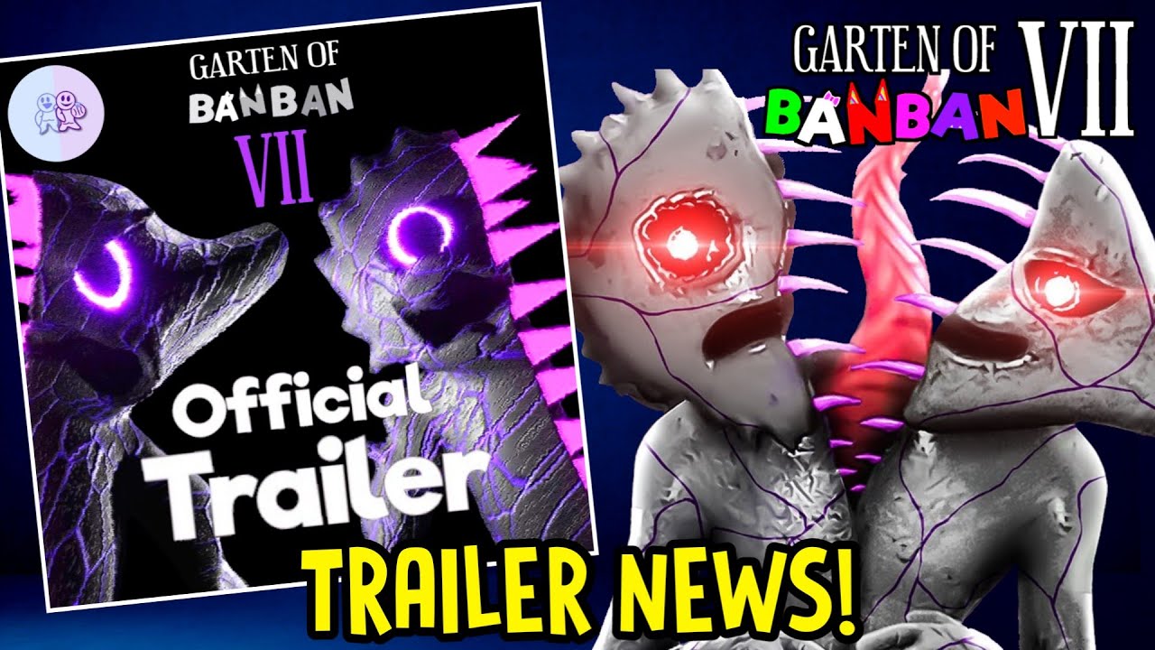 GARTEN OF BANBAN 7 - THE REAL OFFICIAL TRAILER is REALLY READY 🤩 NEW ...
