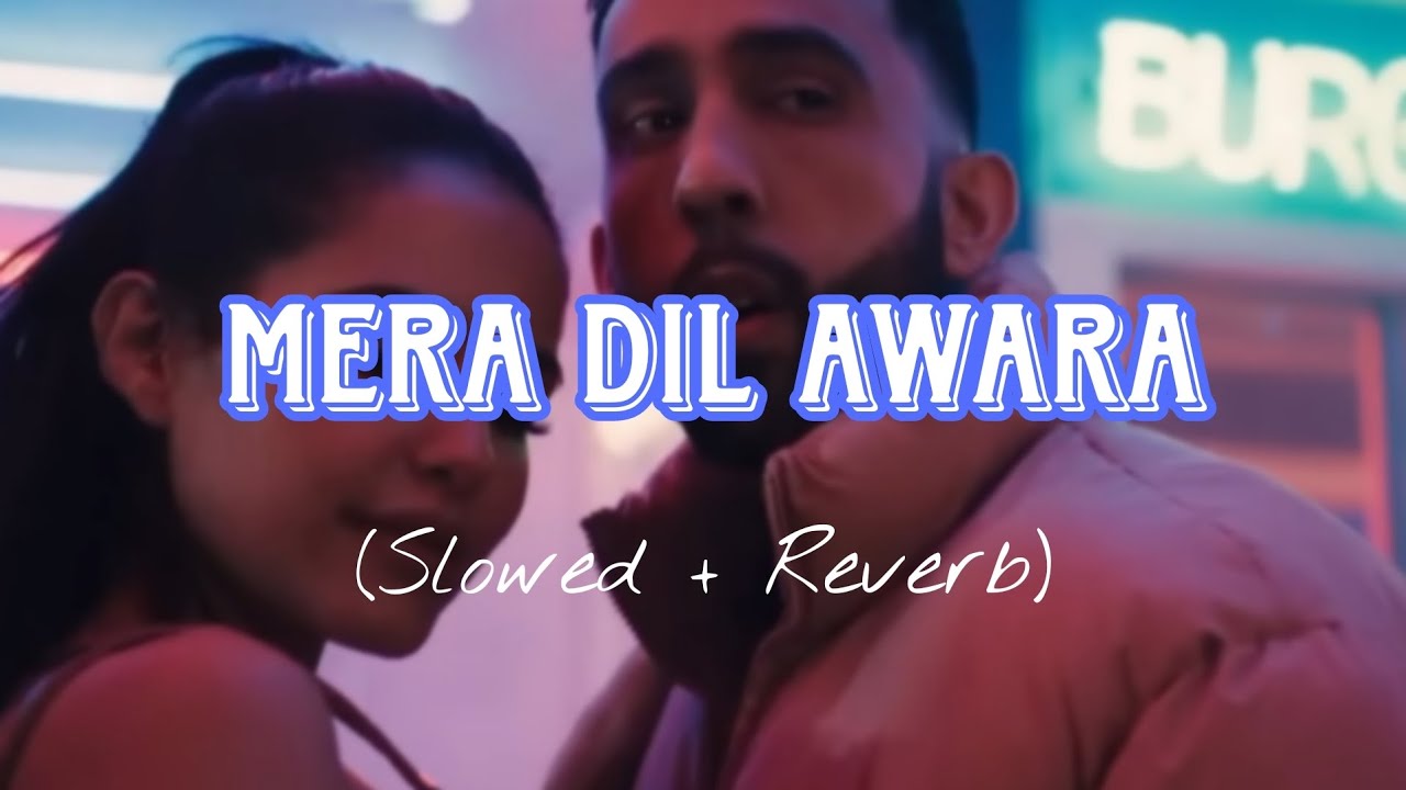 Mera Dil Awara | The PropheC | Samajh Na Aave Samjhan To ( Slowed ...