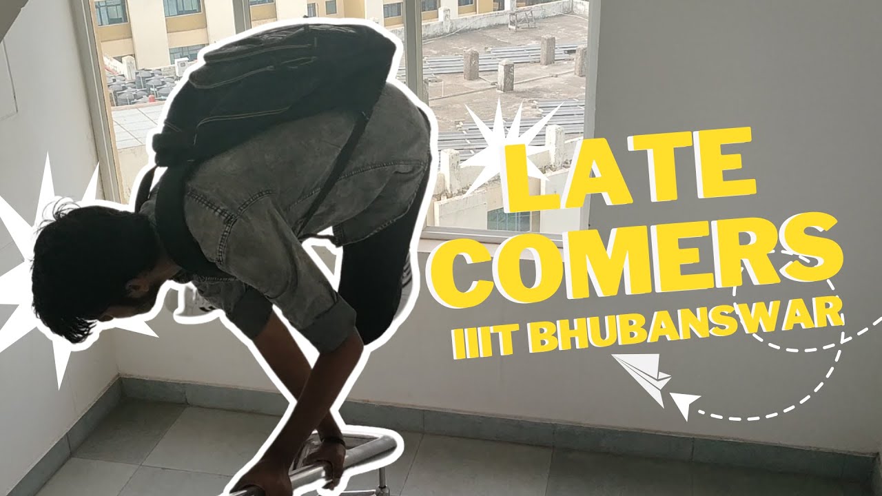 Late Comers 🤦‍♂️ | IIIT Bhubaneswar | Btech Things - YouTube