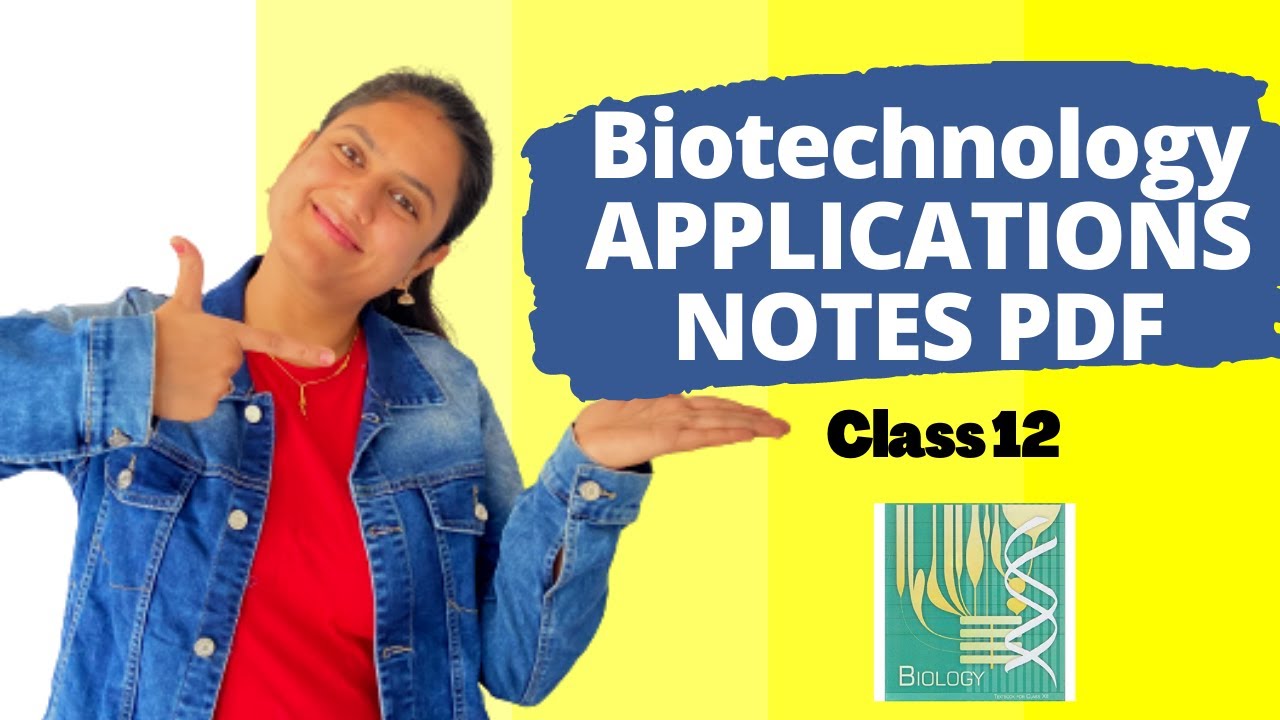 Biotechnology and Its Applications Notes | Class 12th - YouTube