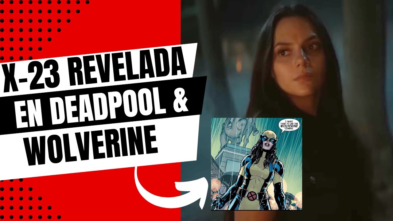 X-23 en DEADPOOL & WOLVERINE ¿Conexión con LOKI?🤯| #15 - YouTube