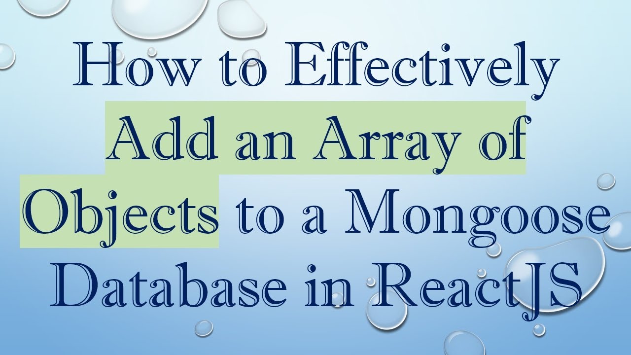 How to Effectively Add an Array of Objects to a Mongoose Database in ReactJS - YouTube