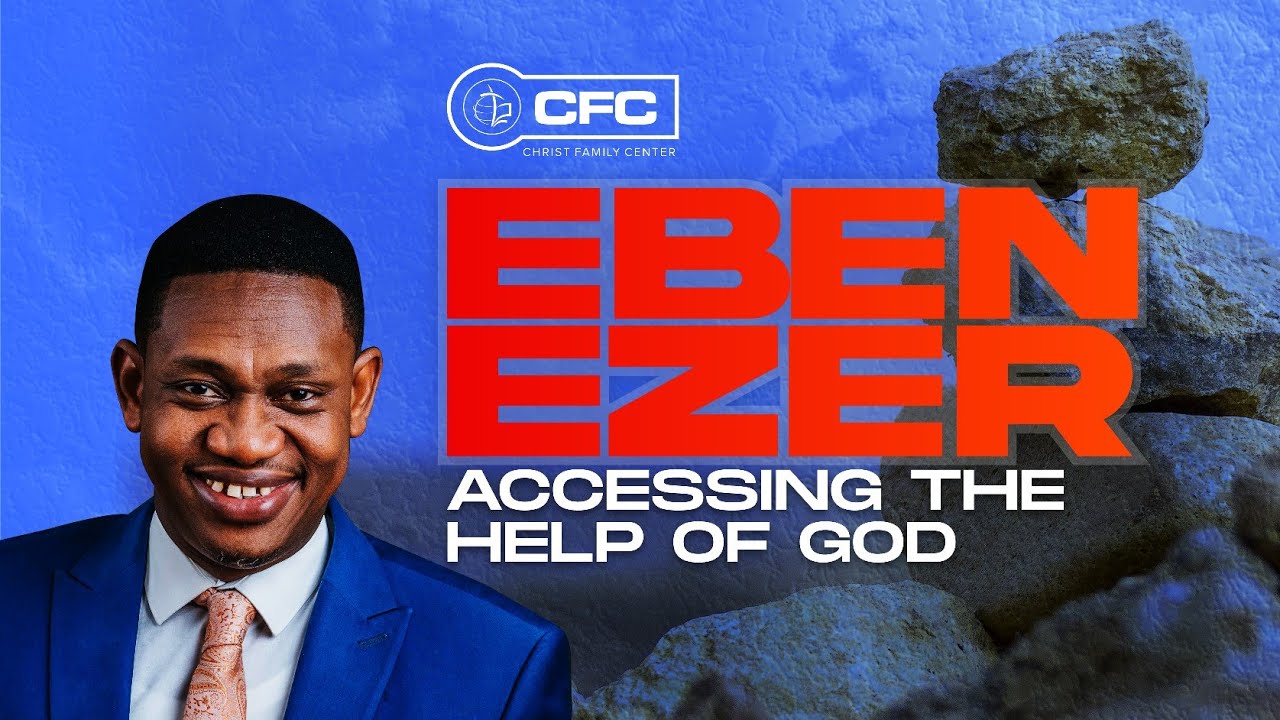 Ebenezer I - Accessing The Help of God (Full Sermon) | Pastor Arome ...