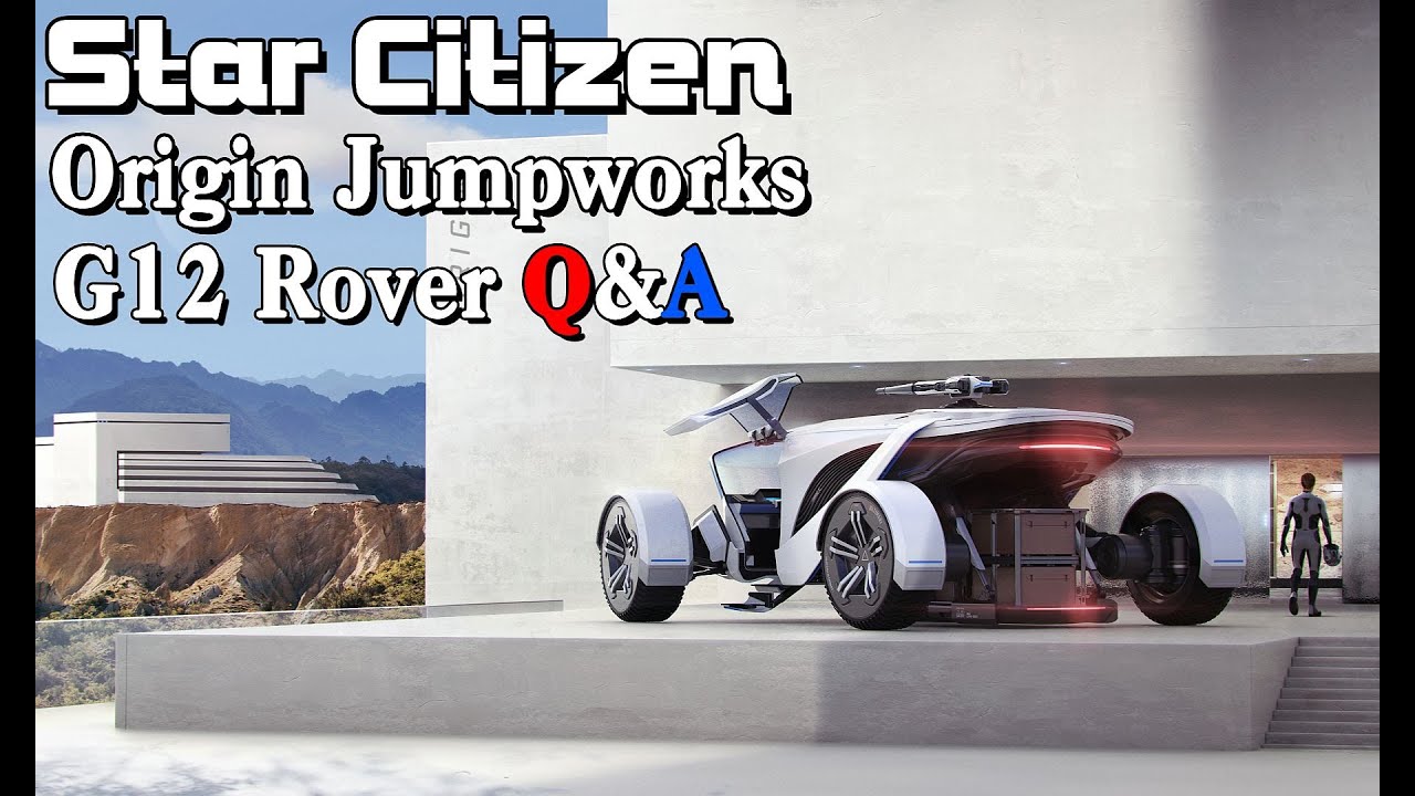 Star Citizen - Origin Jumpworks G12 Rover Q&A - YouTube