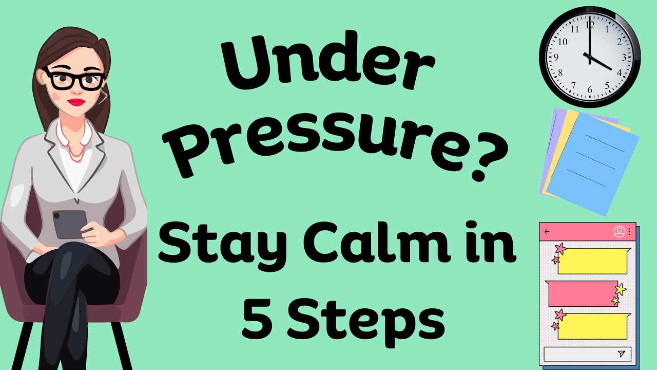 5 Powerful Steps to Stay Calm and Confident in High-Pressure Moments By ...