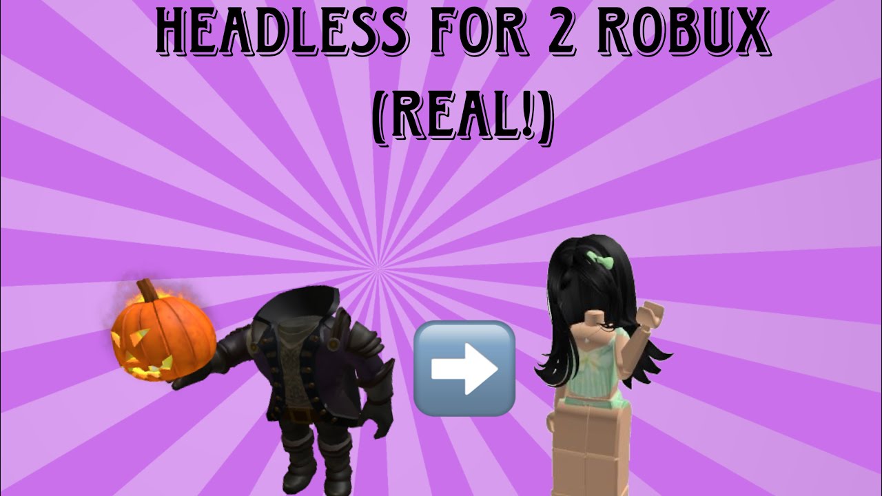 Headless for 2 robux! - YouTube