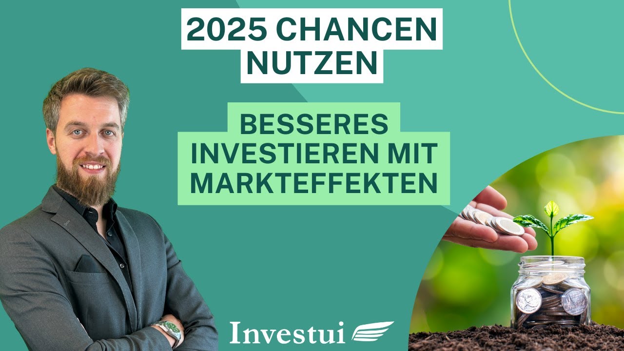 2025 Chancen nutzen - Besseres Investieren mit Markteffekten - YouTube