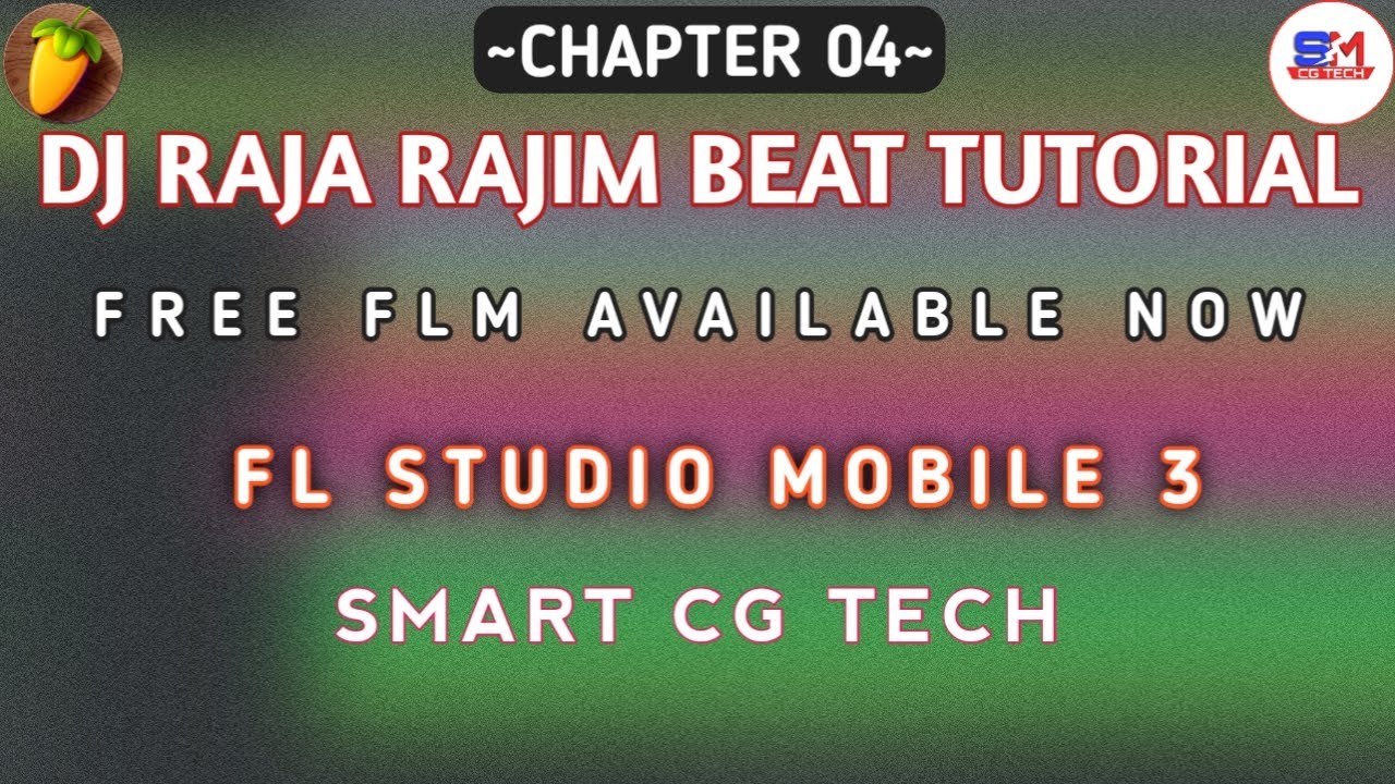 Chapter 04 Dj Raja rajim beat | FL Studio Mobile | Smart Cg Tech - YouTube