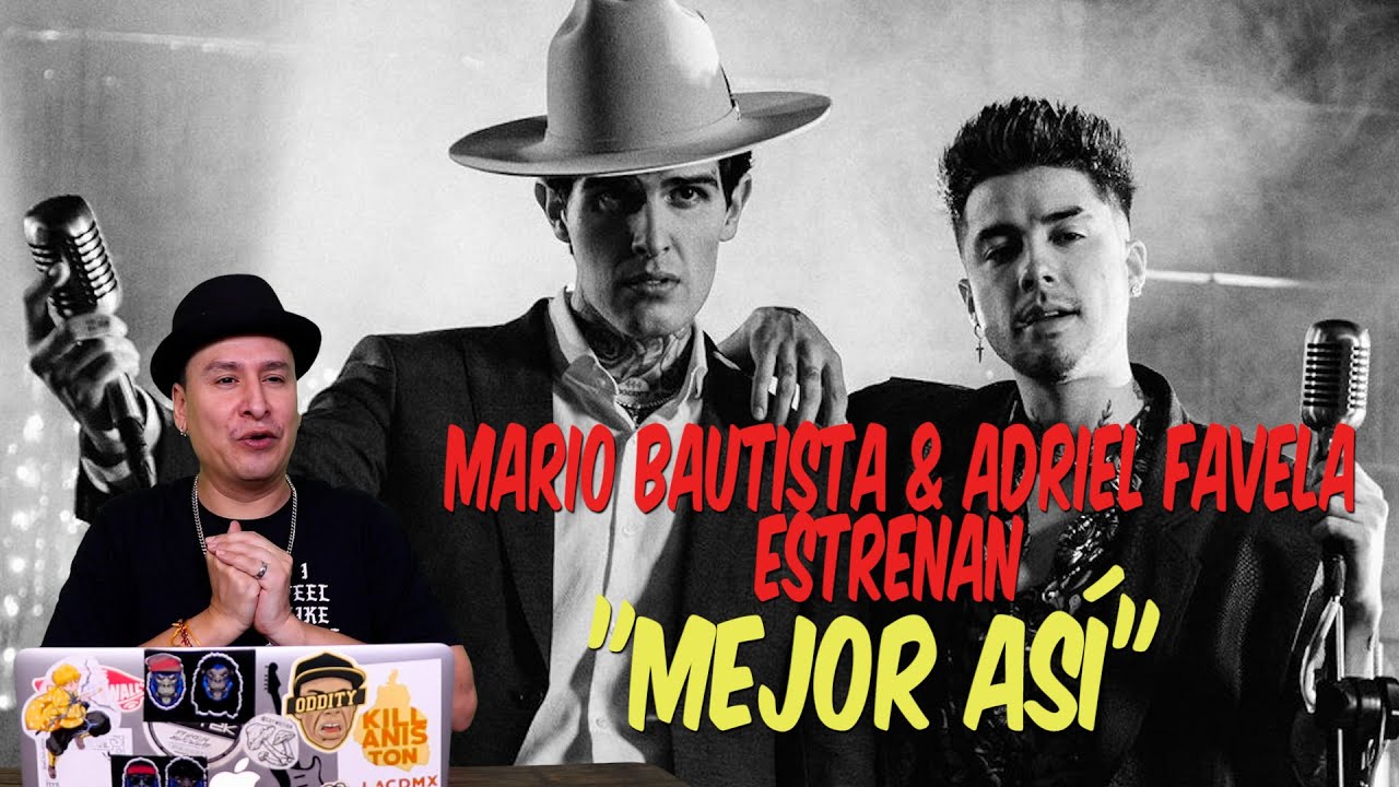Mario Bautista & Adriel Favela ESTRENAN Su NUEVO Sencillo "Mejor Así ...