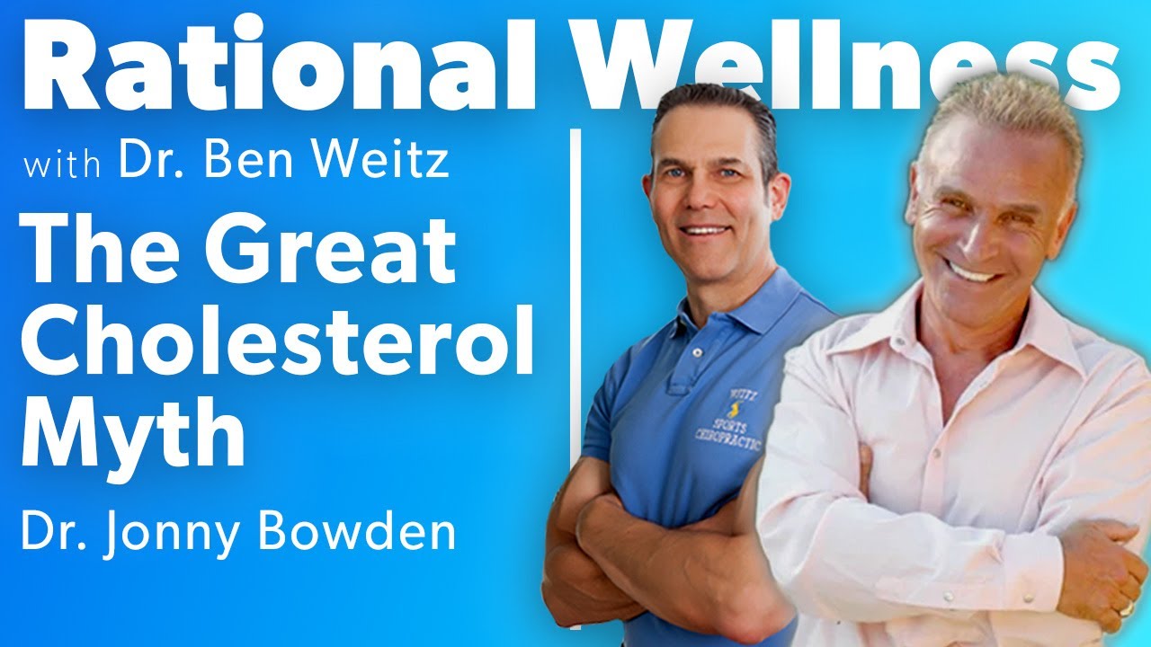 The Great Cholesterol Myth with Dr. Jonny Bowden: Rational Wellness ...