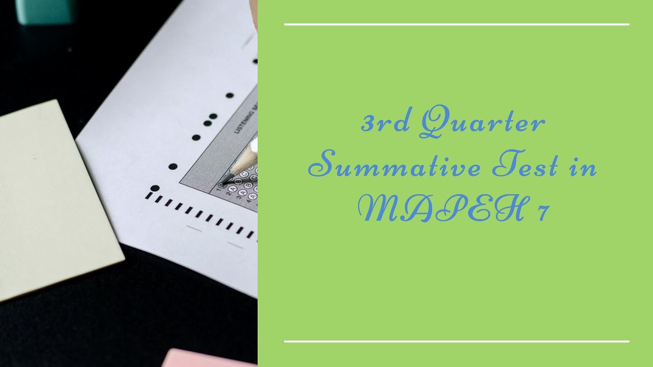 3rd Quarter Summative Test in MAPEH 7 - YouTube