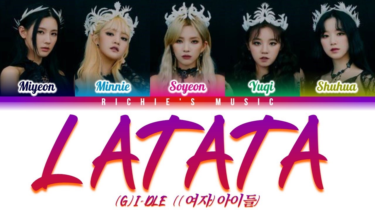 (G)I-DLE ((여자)아이들) - LATATA (OT5) [Color Coded Lyrics Han|Rom|Eng ...
