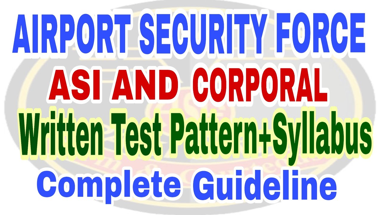 ASF ASI and CORPORAL Written Test Pattern + Syllabus, Complete ...