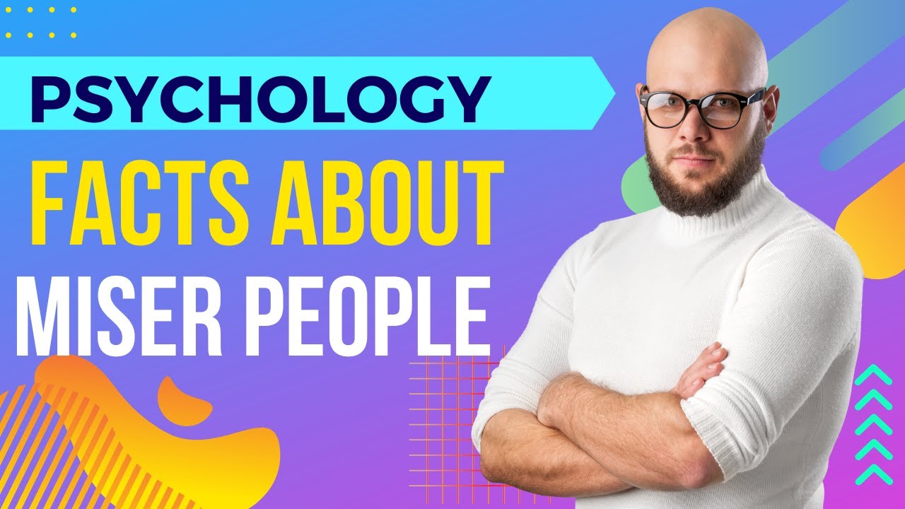 Psychology facts about MISER People | "Habits of Miserly People: How to ...