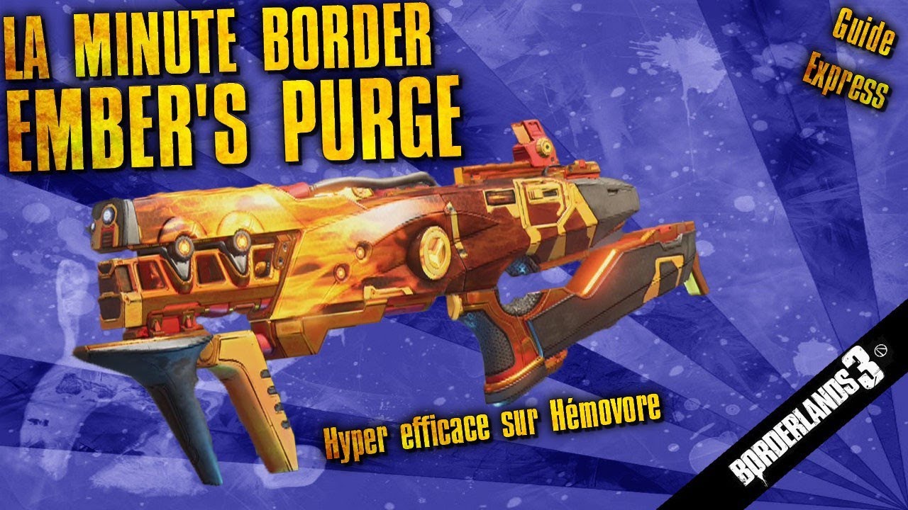 Borderlands 3 | Ember's Purge (Guide Express) | LA MINUTE BORDER #1 ...